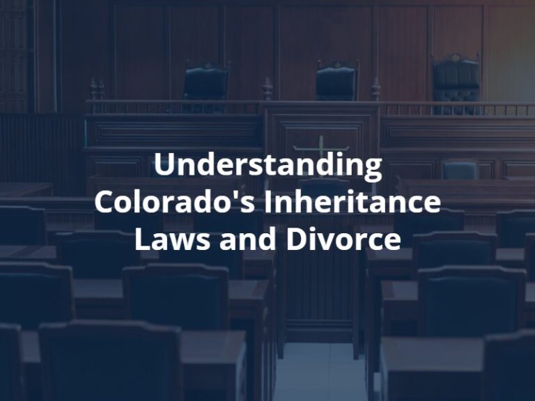 Understanding Colorado Inheritance Laws | Stephen Vertucci